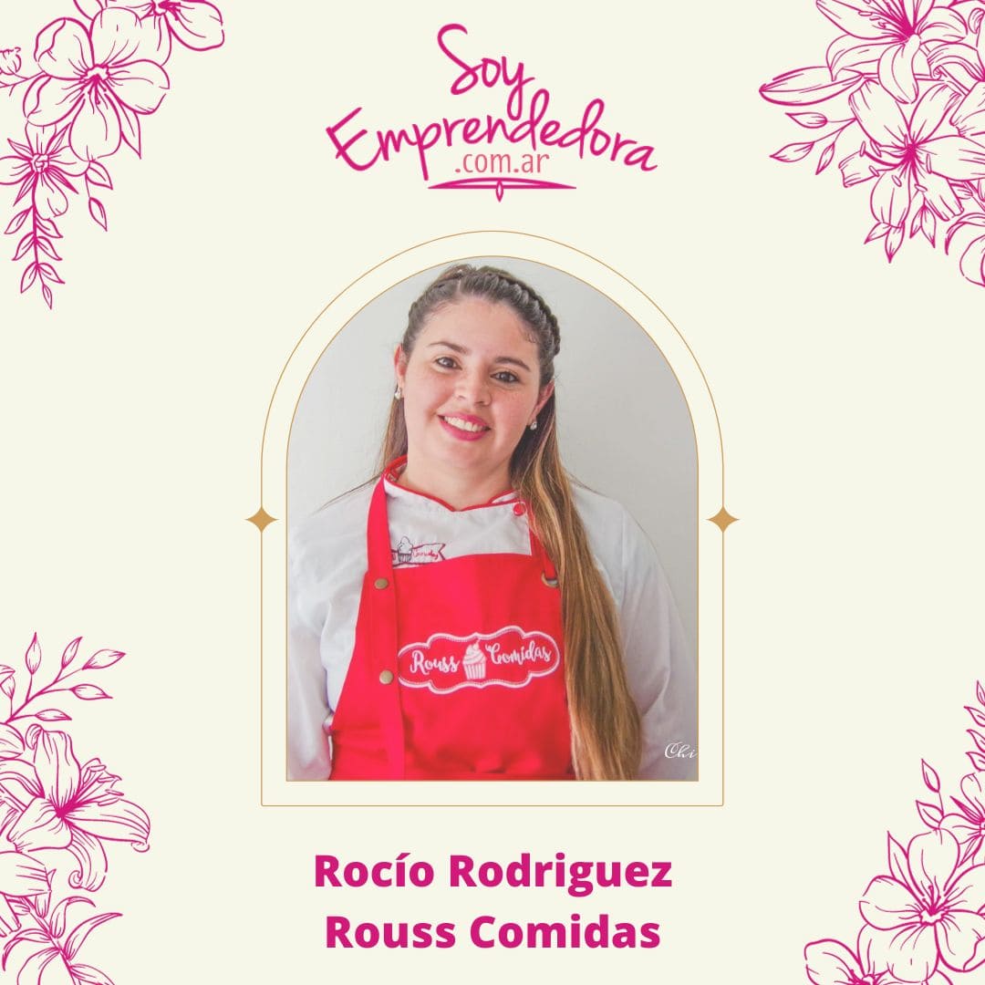 Rocio Rodriguez – Rouss Comidas - Soy Emprendedora